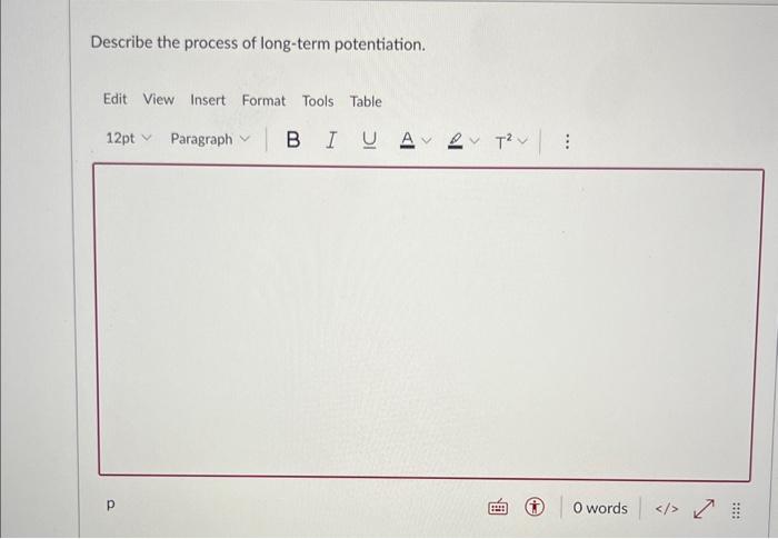 Solved Describe the process of long-term potentiation. | Chegg.com