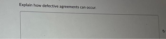 Solved Explain how defective agreements can occur. | Chegg.com