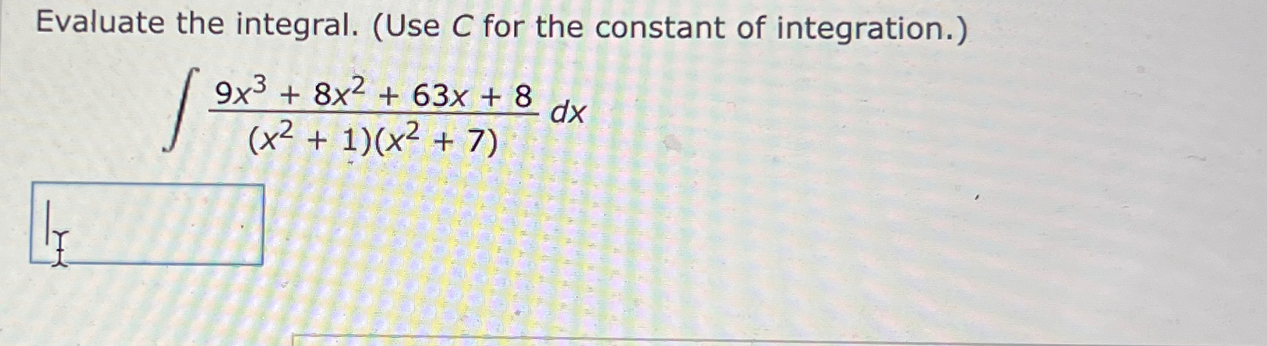 Solved Evaluate the integral. (Use C ﻿for the constant of | Chegg.com