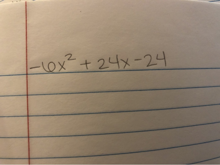 Solved -6x² +244-24 | Chegg.com