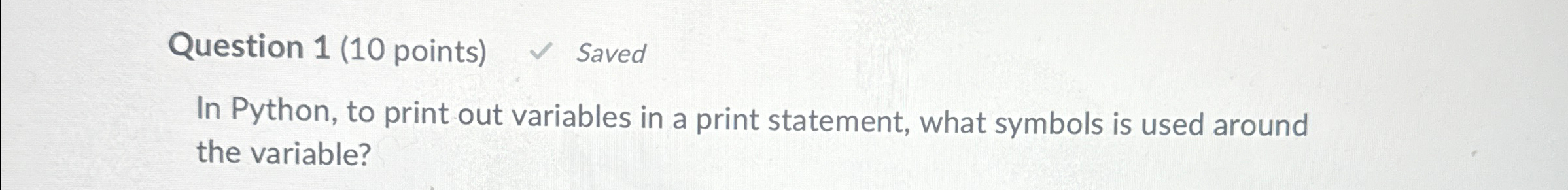 Solved ﻿SavedIn Python, to print out variables in a print | Chegg.com