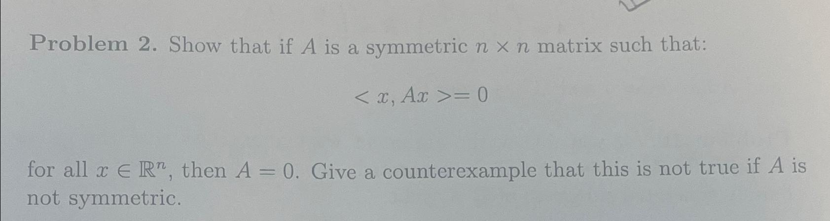 Solved Problem 2. ﻿Show that if A ﻿is a symmetric n×n | Chegg.com