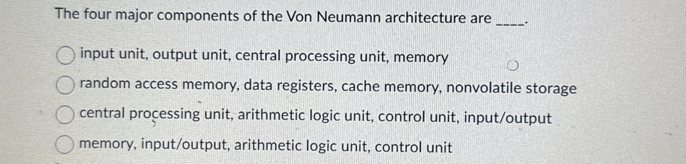 Solved The four major components of the Von Neumann | Chegg.com