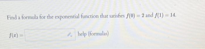 Solved Find a formula for an exponential function y=f(z) | Chegg.com