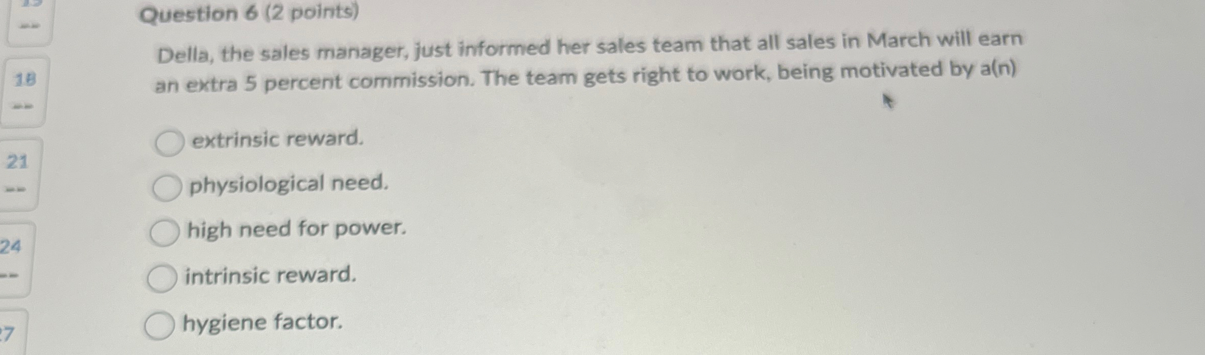 Solved Question 6 (2 ﻿points)Della, the sales manager, just | Chegg.com