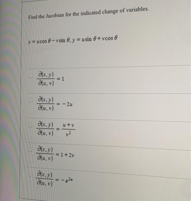 Solved Find the Jacobian for the indicated change of | Chegg.com