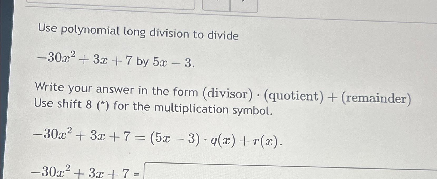 Solved Use polynomial long division to | Chegg.com