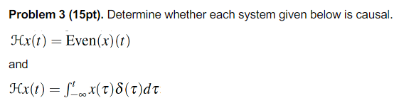 Solved Problem 3 (15pt). ﻿Determine whether each system | Chegg.com