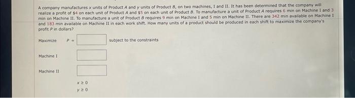 Solved A company manufactures x units of Product A and y | Chegg.com