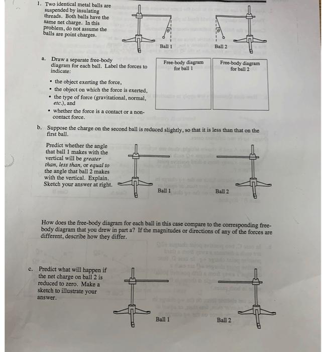 Solved 1. Two identical metal balls are suspended by | Chegg.com