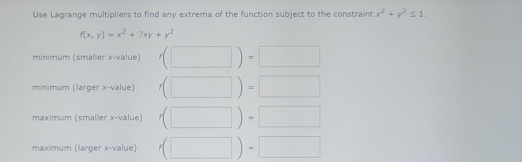 Solved Use Lagrange multipliers to find any extrema of the | Chegg.com