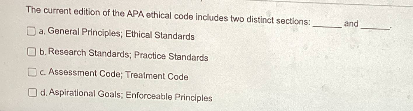 Solved The current edition of the APA ethical code includes | Chegg.com