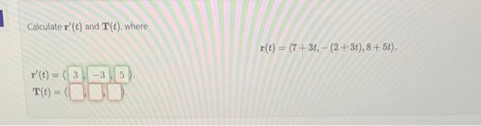 Solved Calculate r′(t) and T(t), where | Chegg.com