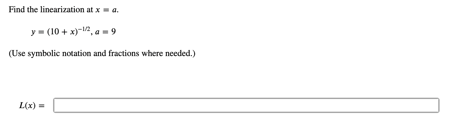 Solved Find the linearization at x=a.y=(10+x)-12,a=9(Use | Chegg.com