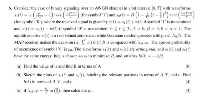 Solved 6. Consider the case of binary signaling over an AWGN | Chegg.com