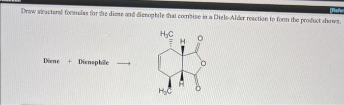 Solved (Refer Draw structural formulas for the diene and | Chegg.com