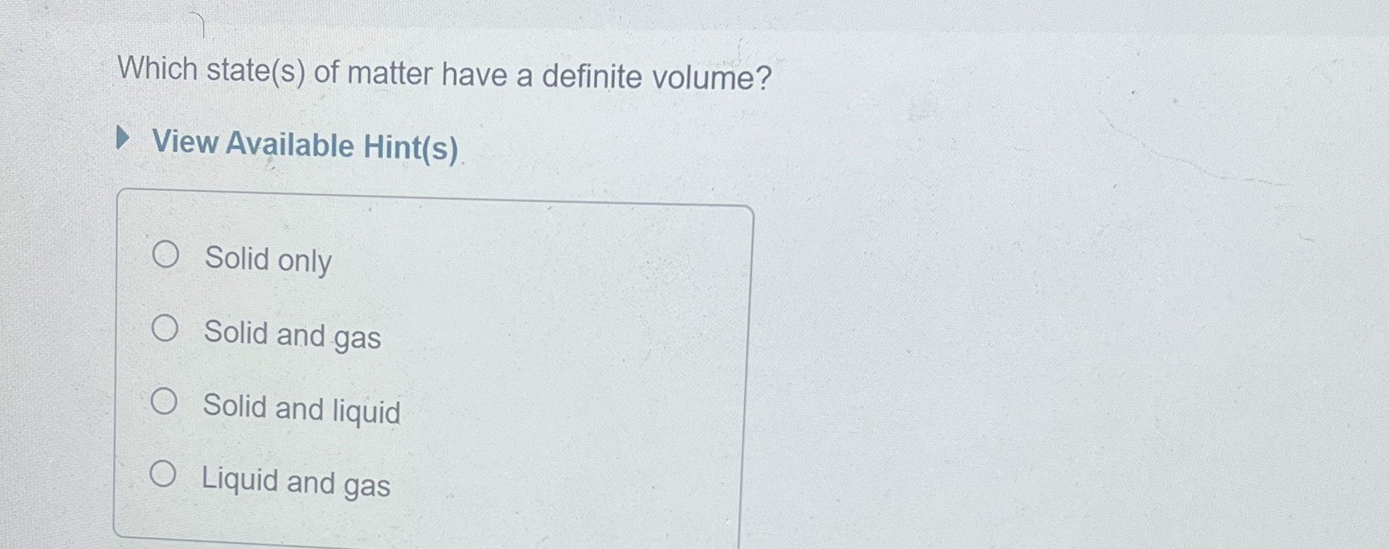Solved Which state(s) ﻿of matter have a definite volume?View | Chegg.com