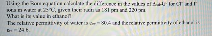 Solved Using the Born equation calculate the difference in | Chegg.com