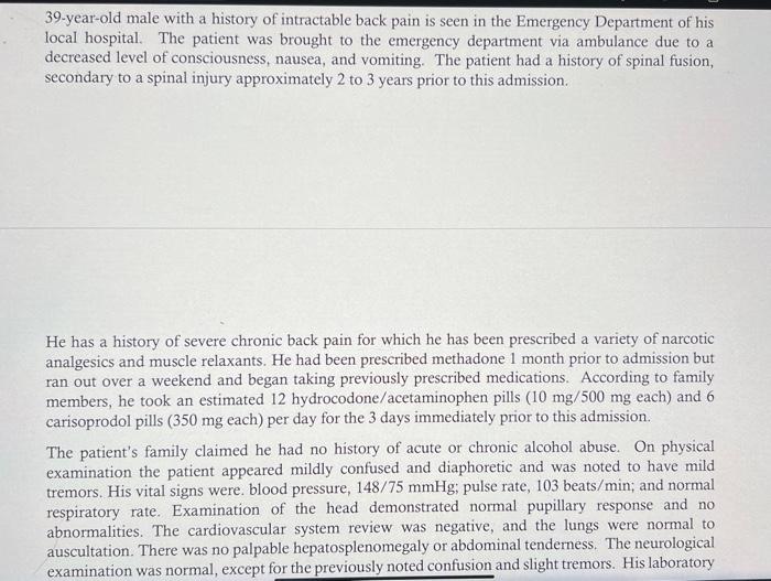 Solved 39-year-old male with a history of intractable back | Chegg.com