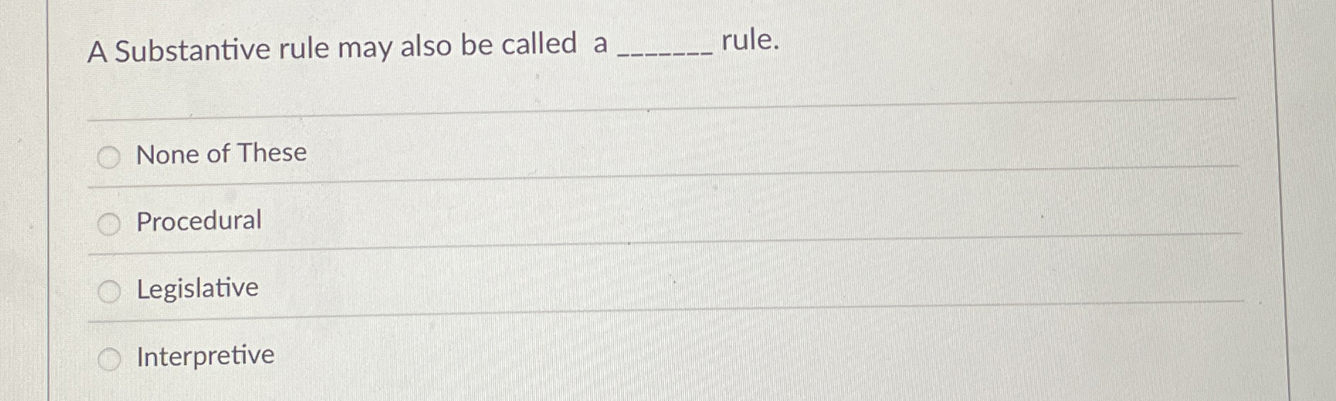 Solved A Substantive rule may also be called a q, ﻿rule.None | Chegg.com