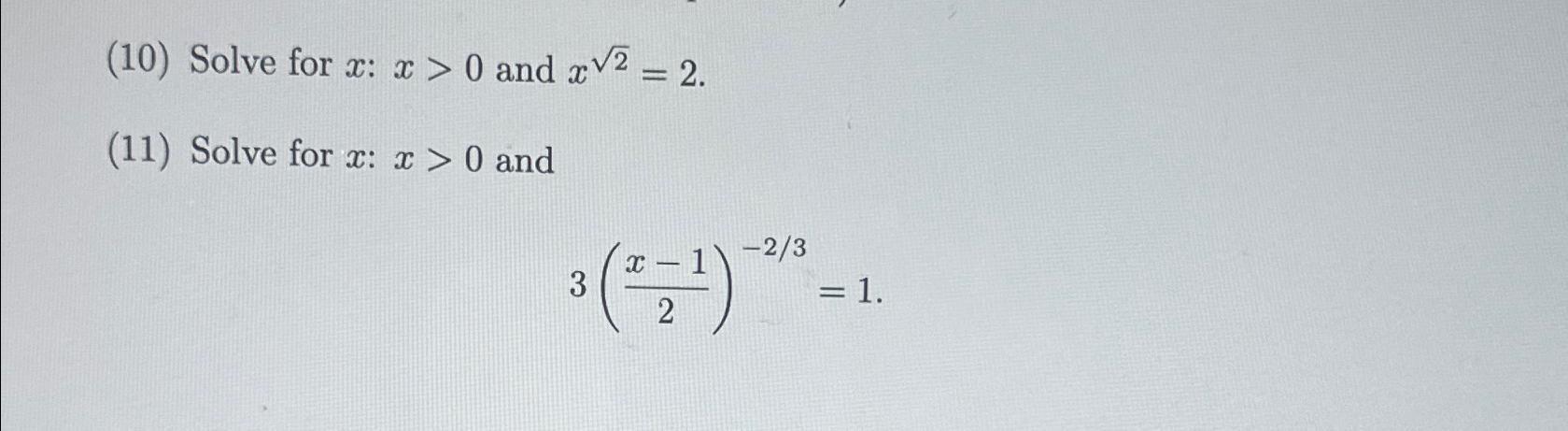 Solved (10) ﻿Solve for x:x>0 ﻿and x22=2.(11) ﻿Solve for x ﻿: | Chegg.com