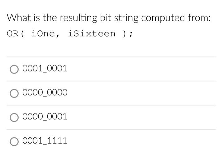 Solved What is the resulting bit string computed from: OR ( | Chegg.com