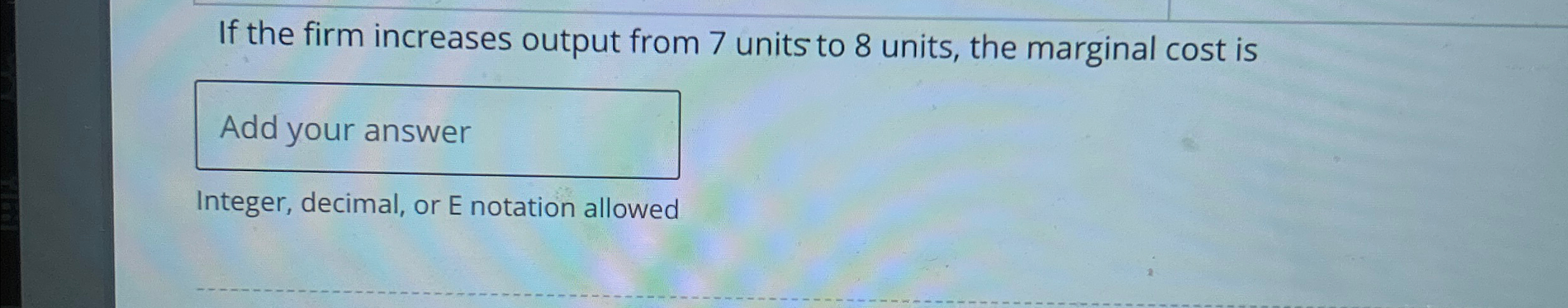 Solved If the firm increases output from 7 ﻿units to 8 | Chegg.com