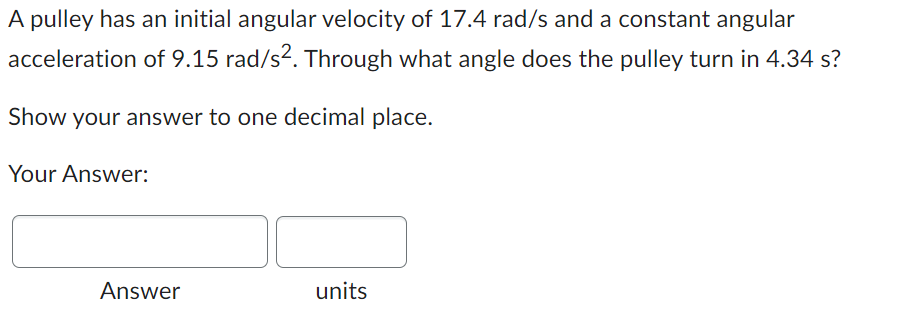 Solved A pulley has an initial angular velocity of 17.4rads | Chegg.com