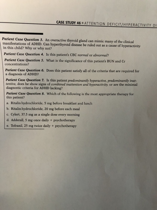 Solved CASE STUDY 46 ATTENTION DEFICIT/HYPERACTIVITY | Chegg.com