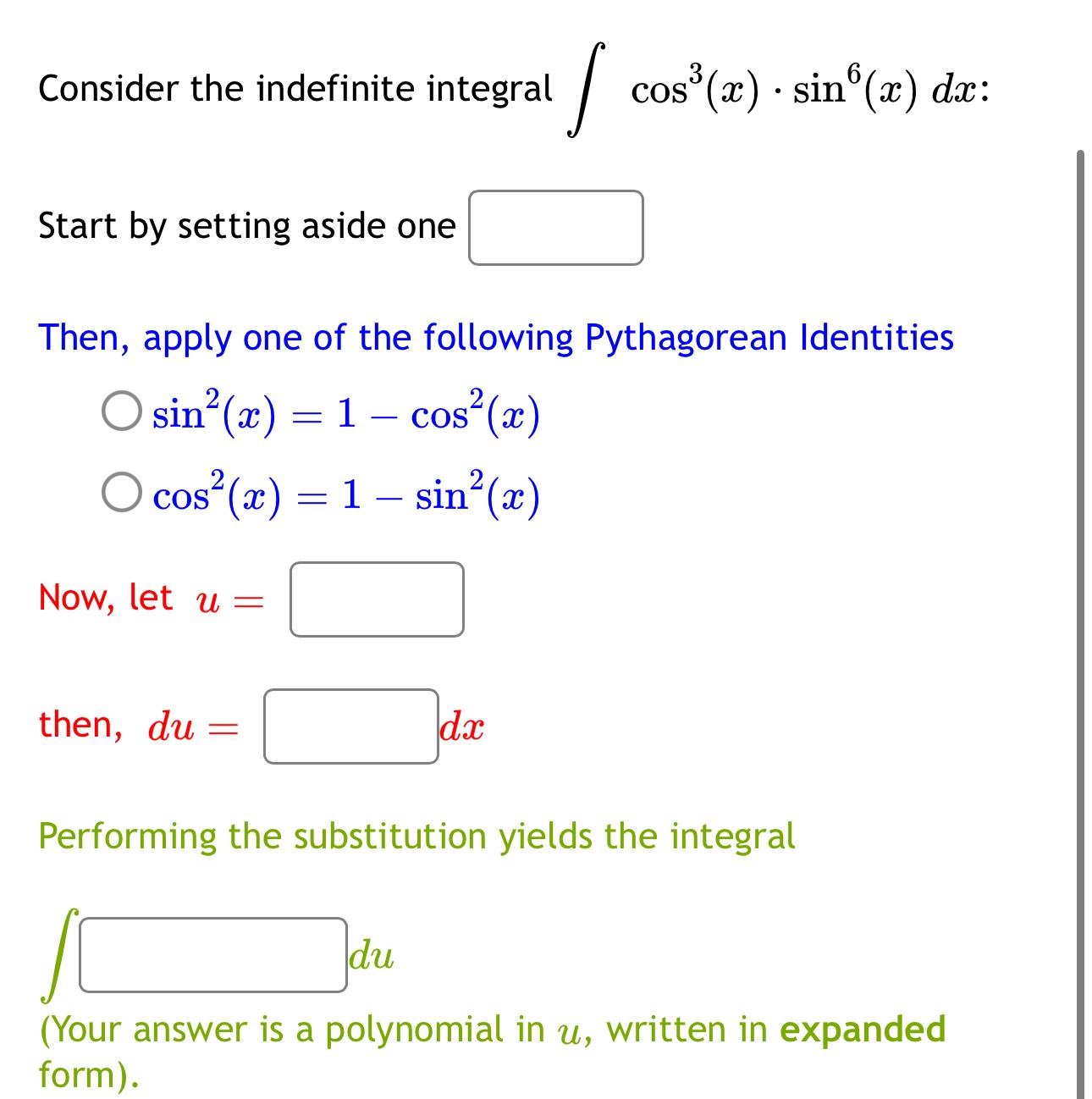 Solved Consider the indefinite integral ∫﻿﻿cos3(x)*sin6(x)dx | Chegg.com