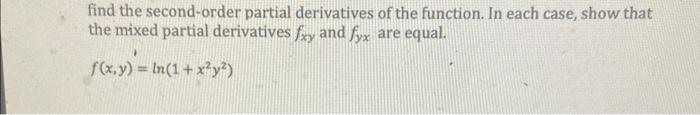 Solved find the second-order partial derivatives of the | Chegg.com