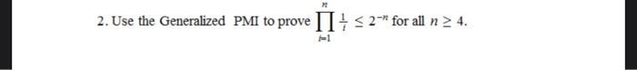 Solved 2. Use the Generalized PMI to prove II