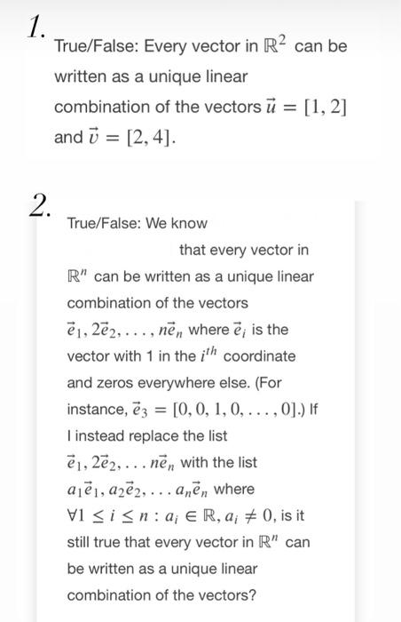 Solved 1. True/False: Every vector in R2 can be written as a | Chegg.com