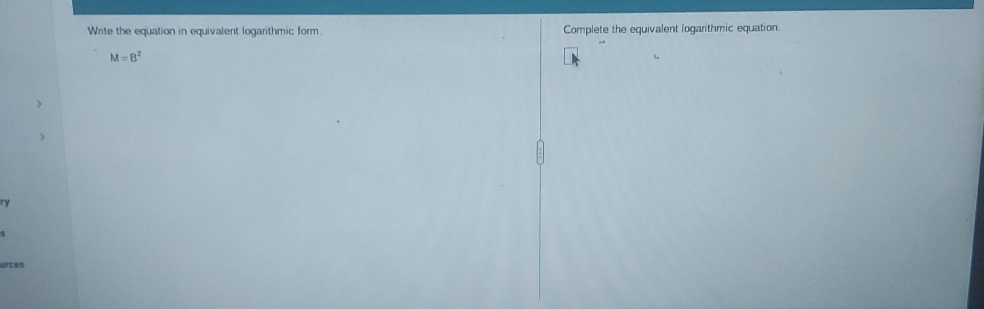Solved Write The Equation In Equivalent Logarithmic Form 6140