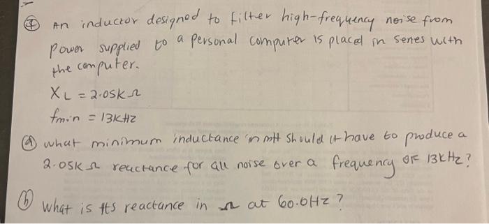 Solved (4) An inductor designed to filter high-frequency | Chegg.com