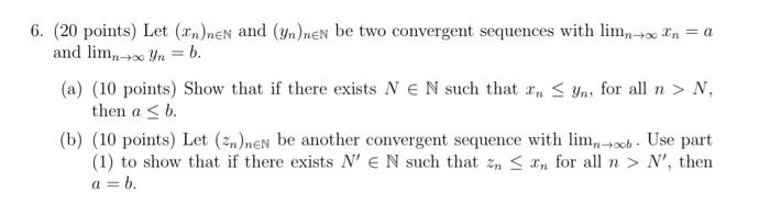 Solved 6. (20 points) Let (xn)n∈N and (yn)n∈N be two | Chegg.com Solved 6. (20 points) Let (xn)n∈N and (yn)n∈N be two | Chegg.com