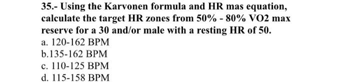 Solved 35.- Using the Karvonen formula and HR mas equation, | Chegg.com