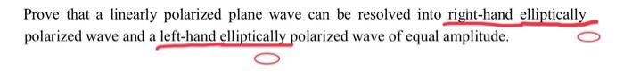 Solved Prove that a linearly polarized plane wave can be | Chegg.com Solved Prove that a linearly polarized plane wave can be | Chegg.com