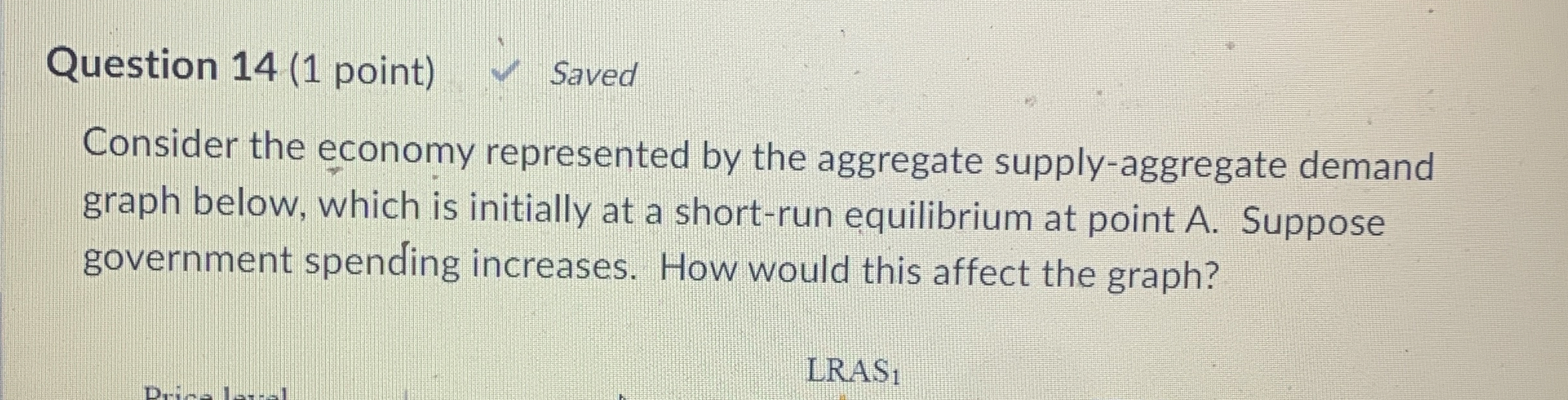 Solved Question 14 (1 ﻿point)SavedConsider the economy | Chegg.com