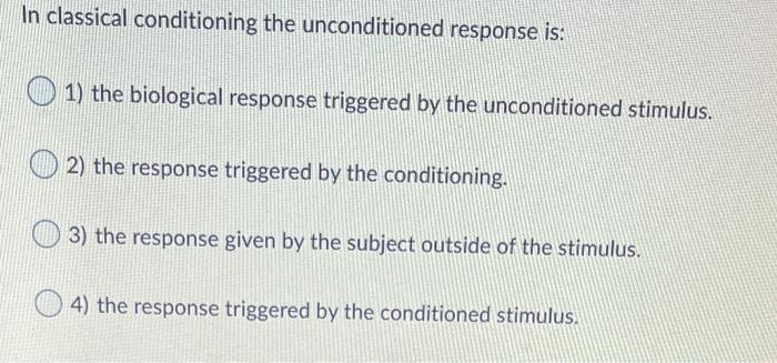 Solved In classical conditioning the unconditioned response | Chegg.com
