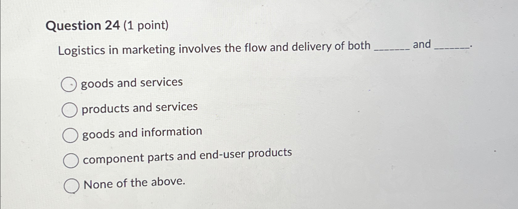 Solved Question 24 (1 ﻿point)Logistics in marketing involves | Chegg.com