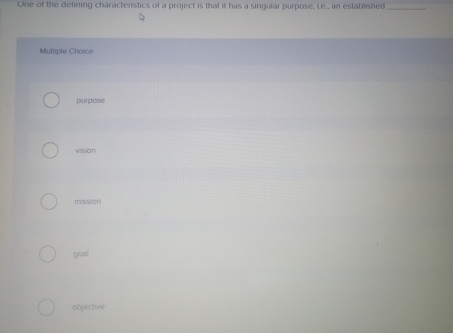 Solved Une of the defining characteristics of a project is | Chegg.com