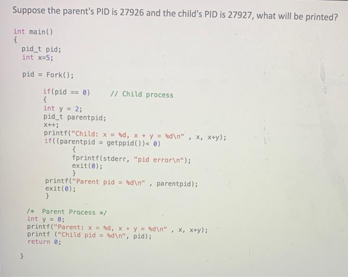 Solved Suppose the parent's PID is 27926 and the child's PID | Chegg.com
