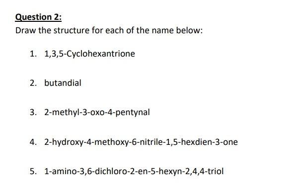 Solved Question 2: Draw the structure for each of the name | Chegg.com