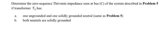 Solved Determine the zero-sequence Thévenin impedance seen | Chegg.com