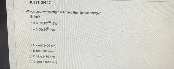 Solved Which color wavelength will have the highest energy? | Chegg.com