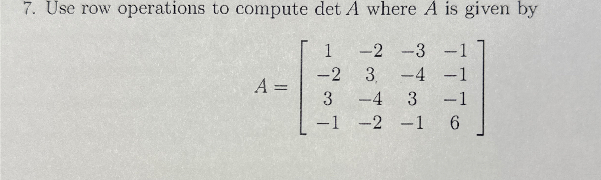 Solved Use row operations to compute detA where A ﻿is given | Chegg.com