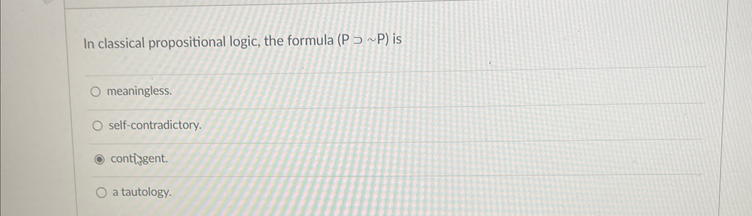 Solved In Classical Propositional Logic The Formula P⊃∼p