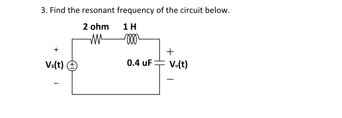 Solved Find the resonant frequency of the circuit below. | Chegg.com