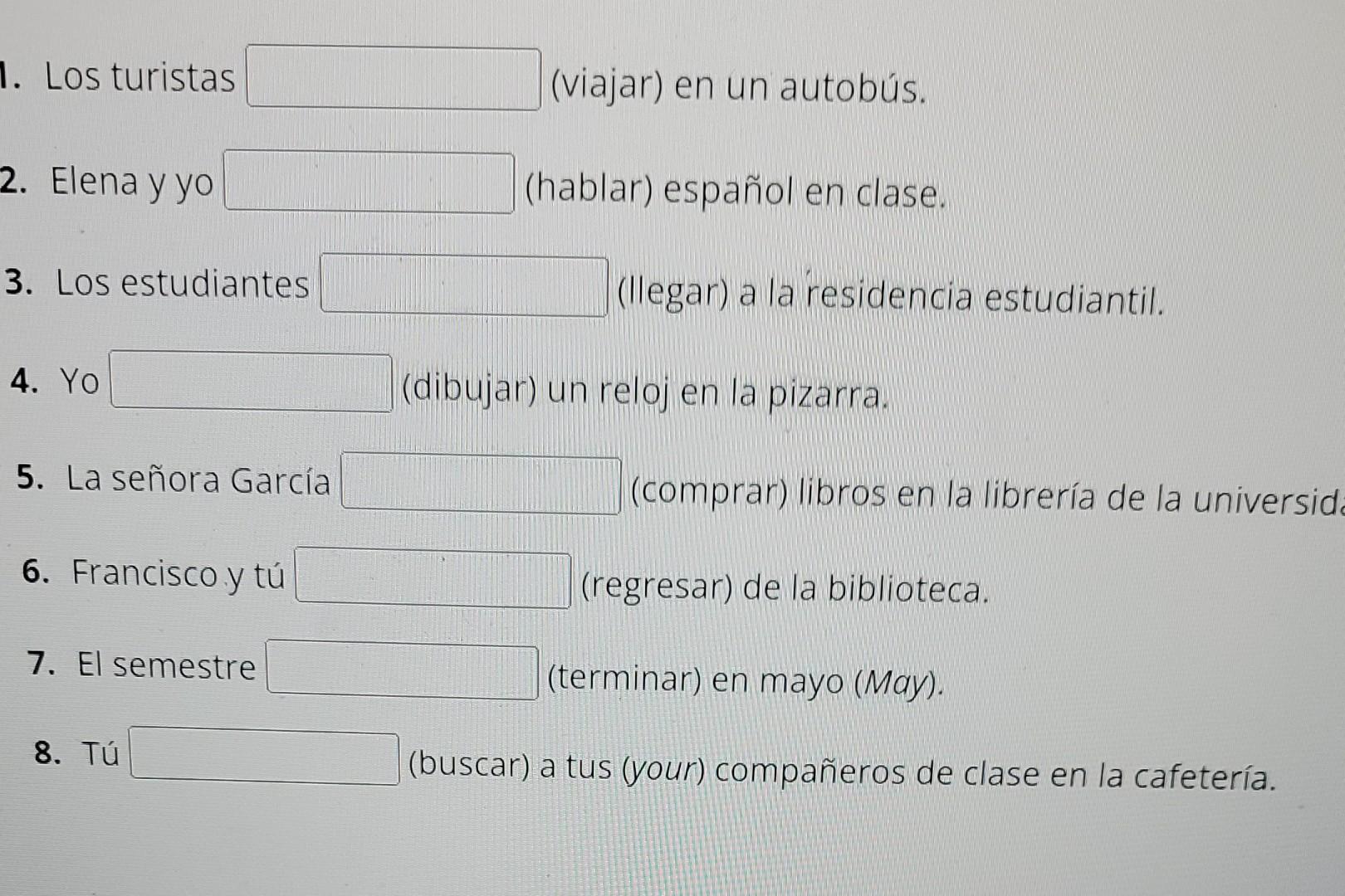 1. Los turistas (viajar) en un autobús. 2. Elena y yo | Chegg.com
